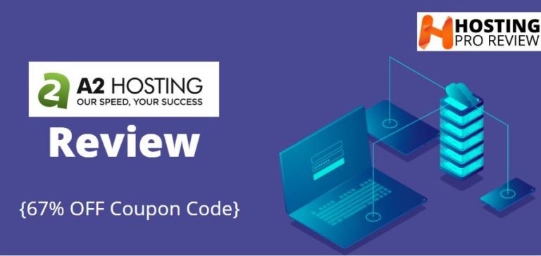 A2 Hosting Review 2021 By 283 Real Users (67% OFF Code)